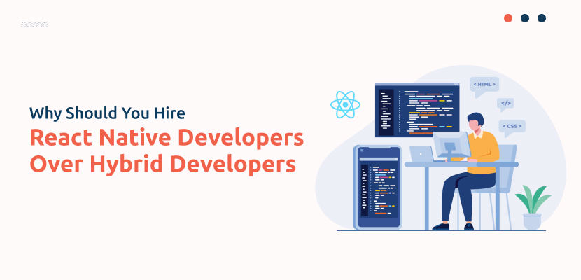 Why Should You Hire React Native Developers Over Hybrid Developers | M4YOURS IT